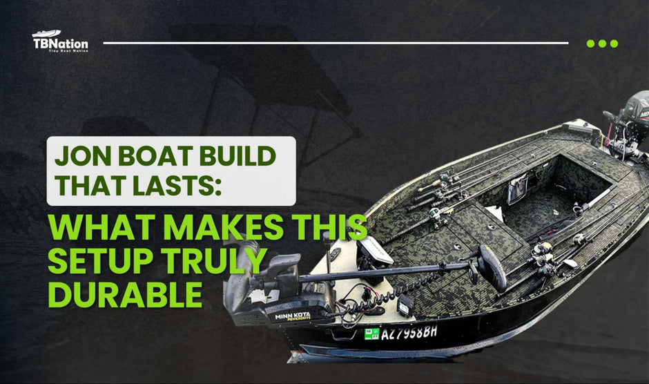 Jon Boat Build That Lasts: What Makes This Setup Truly Durable
